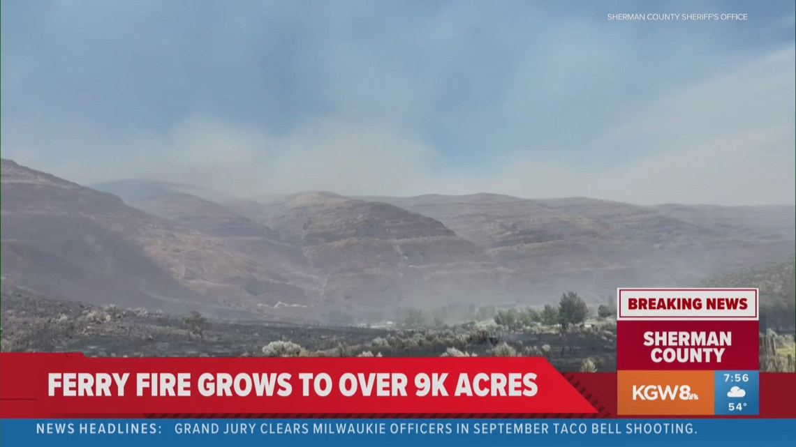 Ferry Fire grows over 9,000 acres; evacuation orders remain in place ...