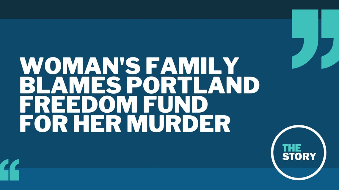 Family blames Portland Freedom Fund for woman's death after group ...