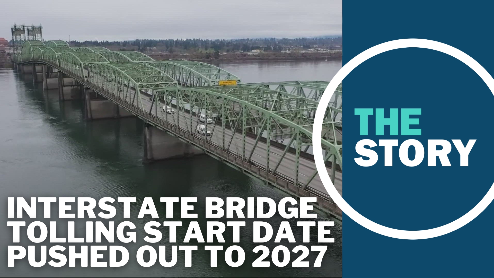 Start of Interstate Bridge tolling pushed out to 2027 | kgw.com