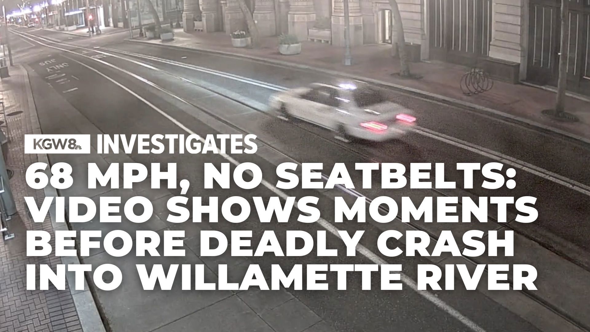 68 mph, no seatbelts: New details in deadly Willamette River crash ...