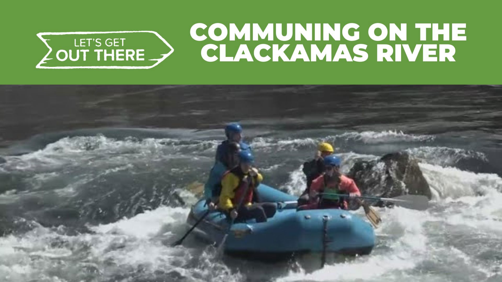 Adventure and faith combine with Youth Dynamics on Clackamas River ...