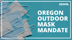 Outdoor mask requirement for Oregon now in effect | kgw.com