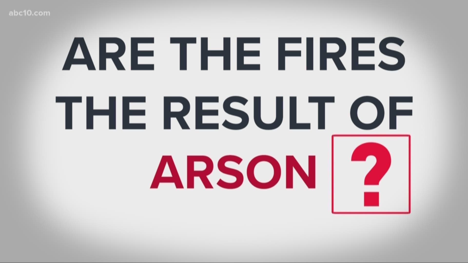 Verify: Yes, some of the California wildfires were caused by Arson ...