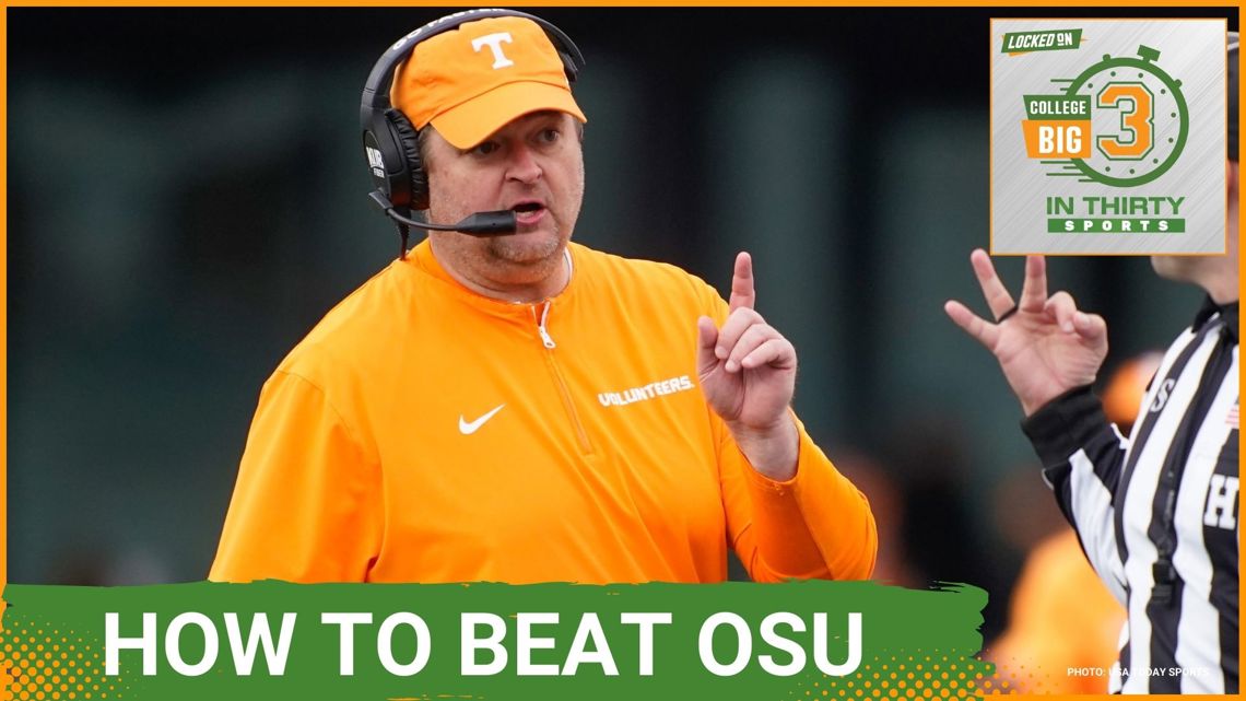 The Key to Tennessee Beating Ohio State This Weekend | The Big 3 In 30 ...