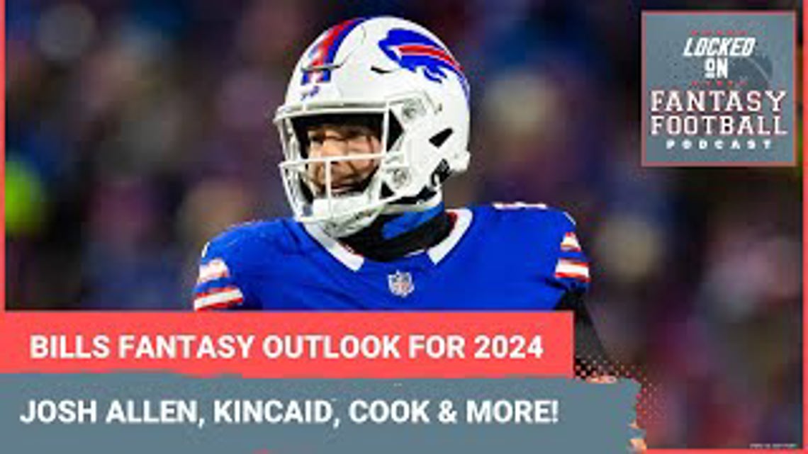 Buffalo Bills fantasy football outlook 2024: Josh Allen, Dalton Kincaid, James Cook & more | kgw.com