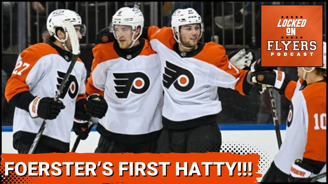 Foerster gets a hatty as the Philadelphia Flyers defeat the NY Rangers ...