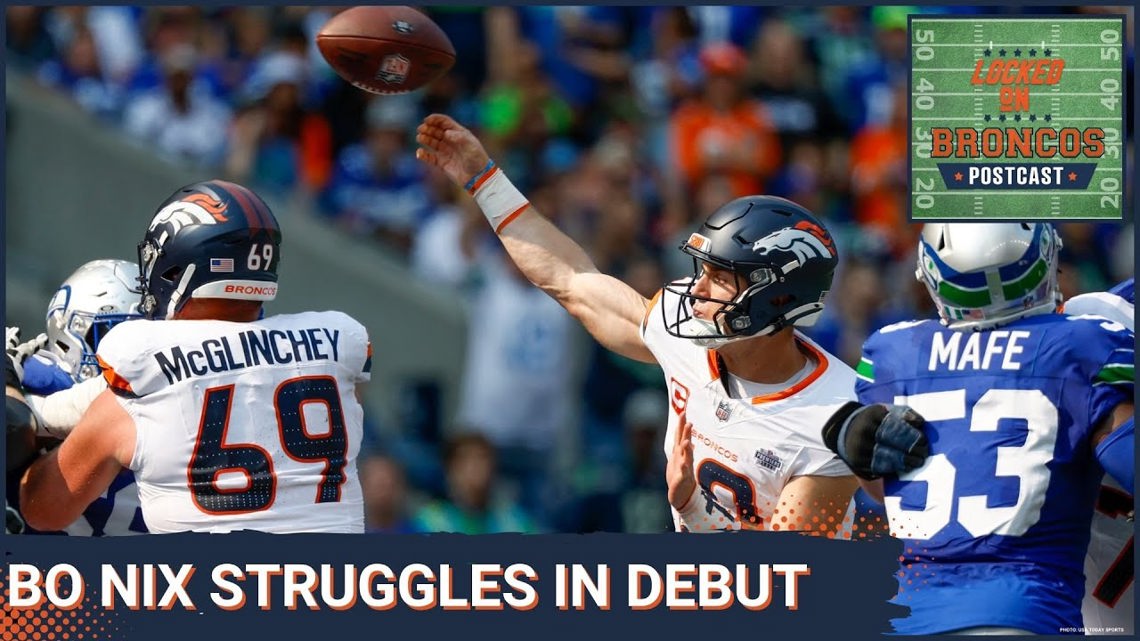 Locked On Broncos POSTCAST: Bo Nix, offense struggle vs. Seahawks | kgw.com